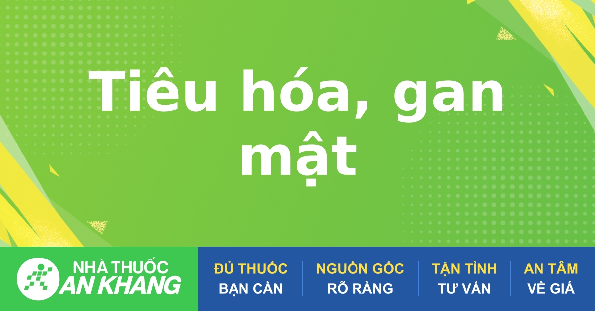 Tiêu hóa, gan mật Raptakos, Brett and Co.Ltd., 05/2025 ...