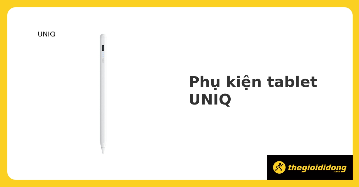 Phụ kiện tablet uniq chính hãng, giá rẻ - 01/2026