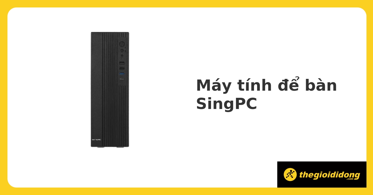 Máy tính để bàn singpc chính hãng, giá rẻ - 12/2024