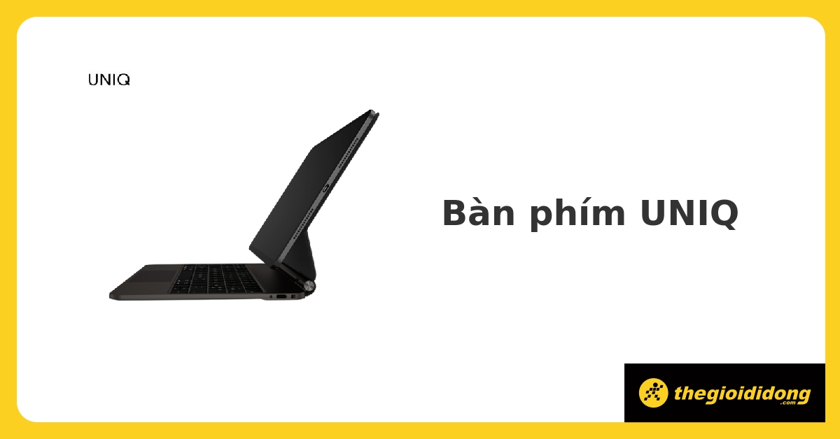 Bàn phím cho Tablet uniq giá rẻ, chính hãng - 11/2025