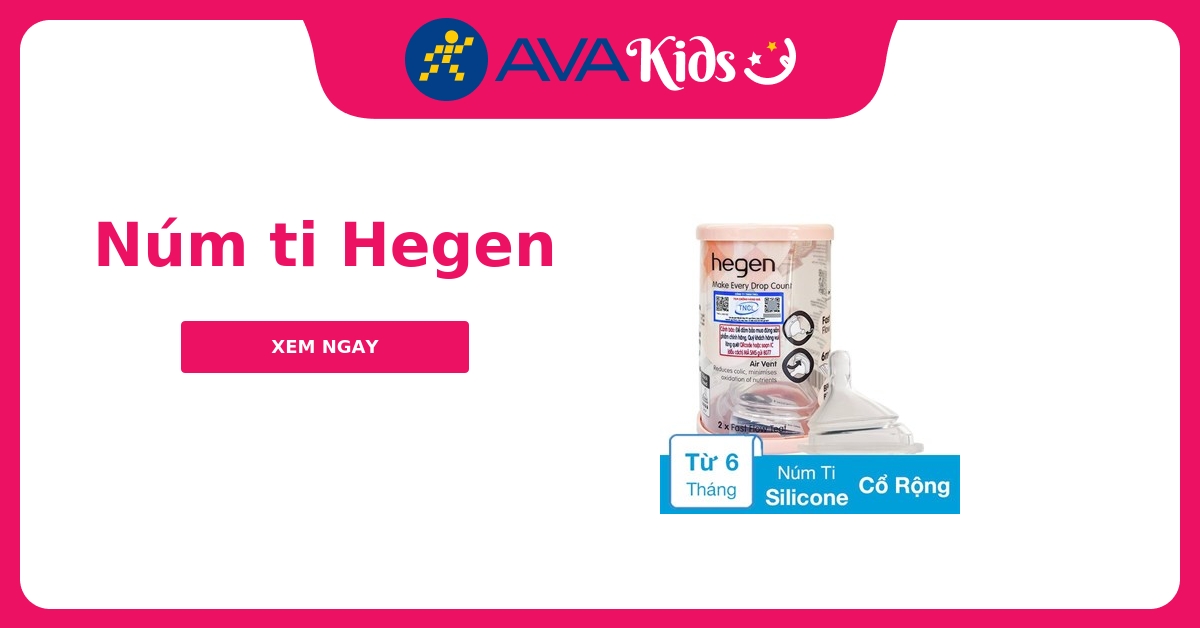 Núm ti Hegen sơ sinh, cao cấp, an toàn, giảm giá, ưu đãi hấp dẫn 07/ ...
