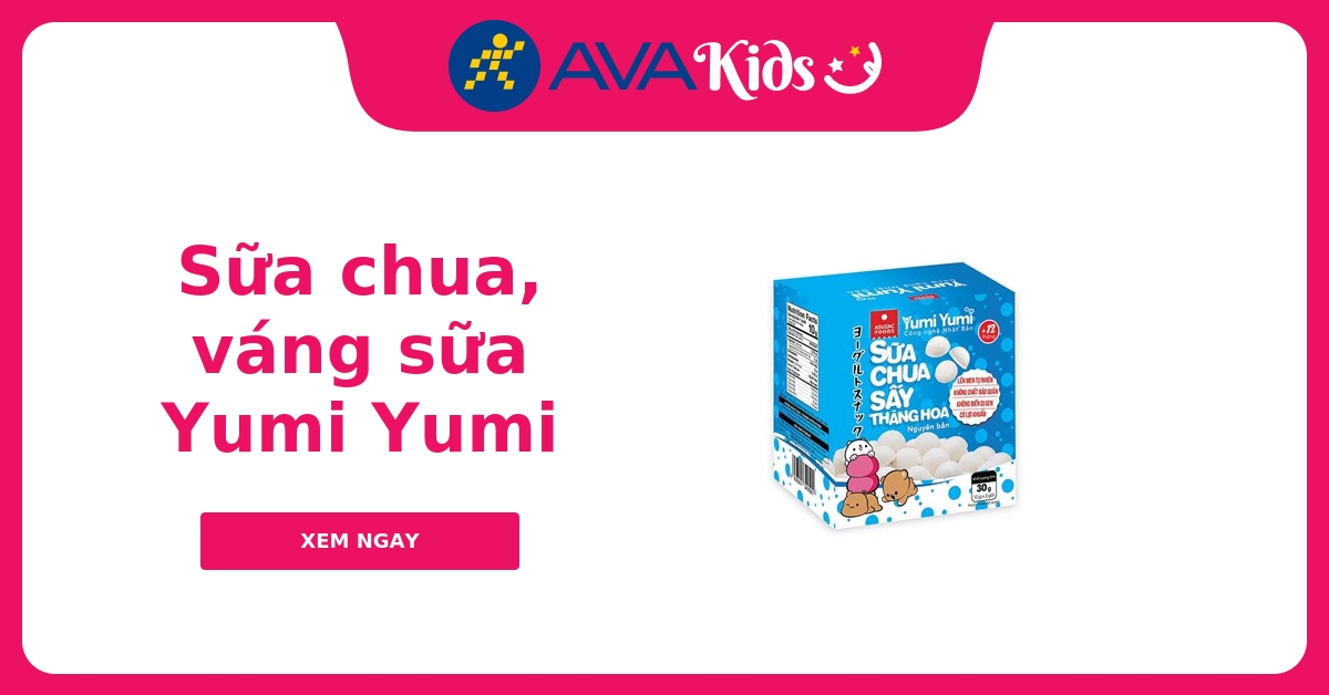 Sữa chua, váng sữa Yumi Yumi thơm ngon, dinh dưỡng , giảm giá, ưu đãi hấp dẫn 06/2024 - AVAKids.com