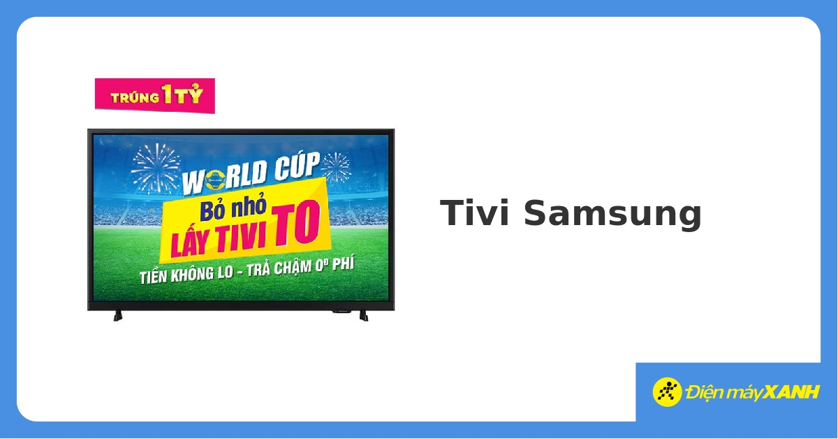 Tivi samsung từ 5tr - 7tr chính hãng 04/2023 - DienmayXANH.com