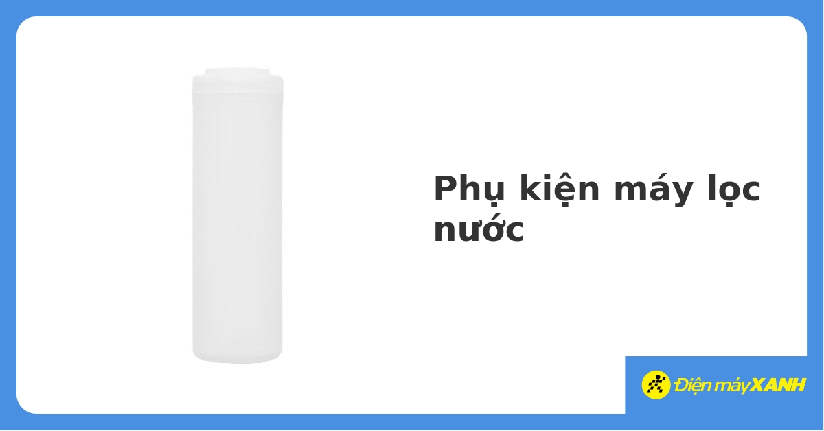 Lõi máy lọc nước BWT Barrier chính hãng tại Điện máy XANH - 02/2025