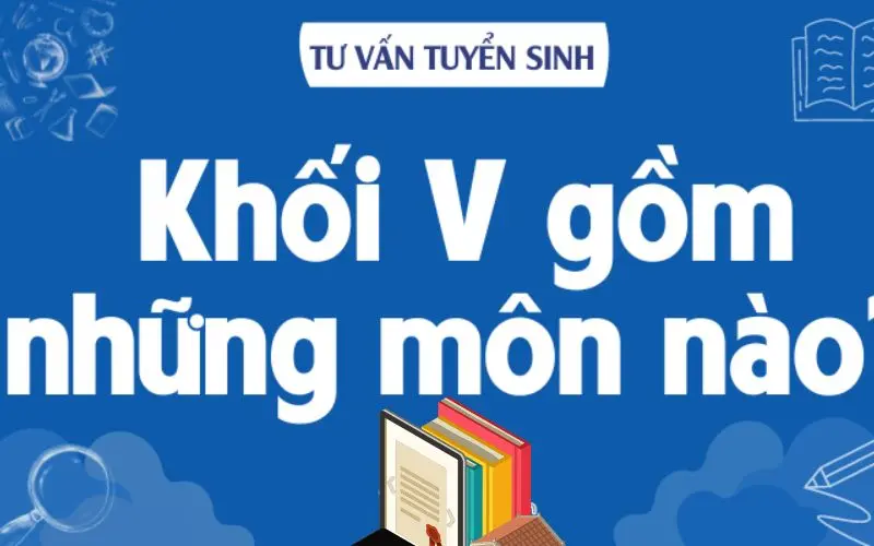Khối V thi những môn gì và học ngành nào? Các trường Đại học khối V